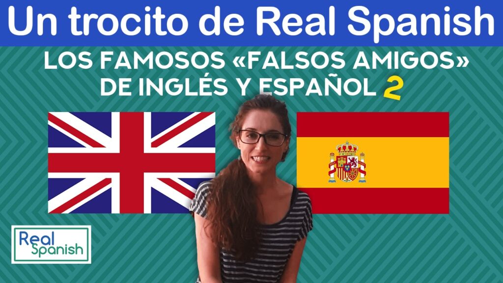 Falsos amigos 2: some Spanish and English words you should never mix up ...